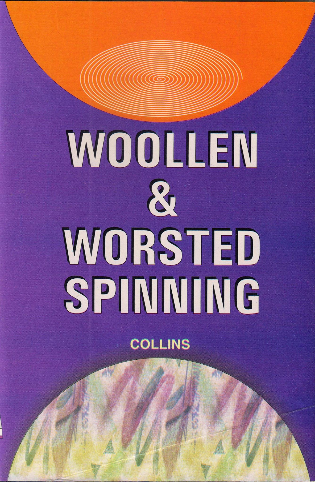 Woollen and Worsted Spinning by Miles Collins (H.B) – Abhishek Publications